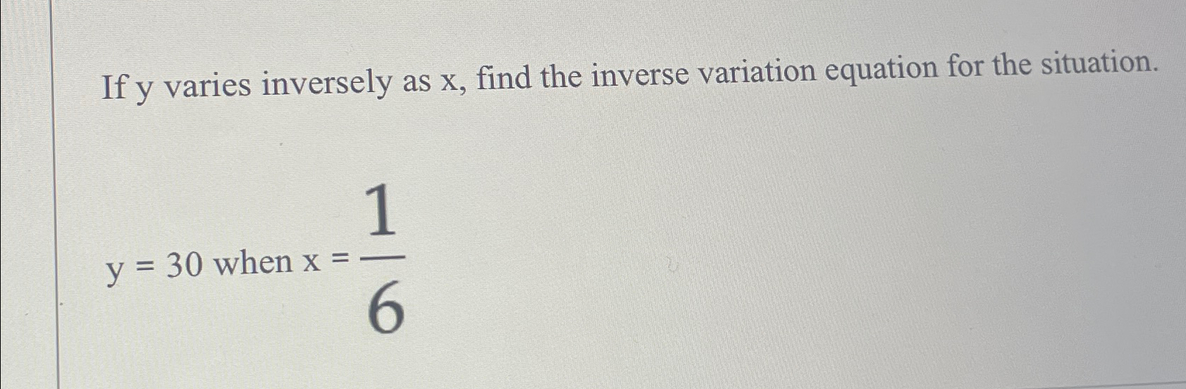 Solved If y ﻿varies inversely as x, ﻿find the inverse | Chegg.com
