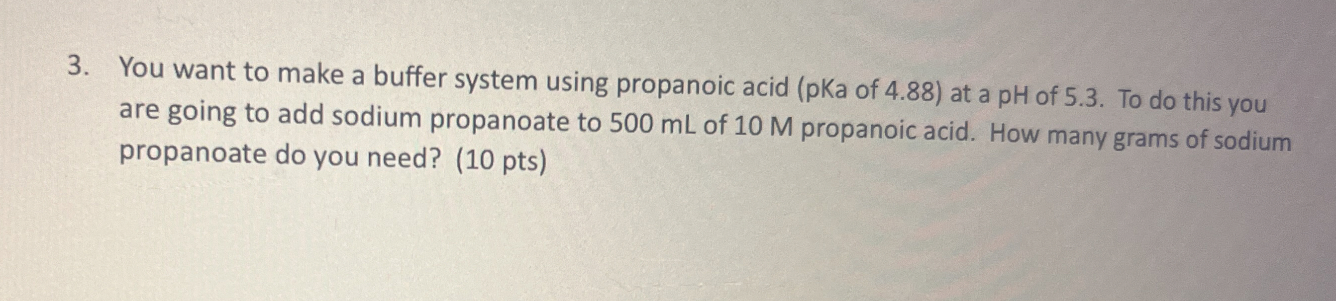 Solved You want to make a buffer system using propanoic acid | Chegg.com