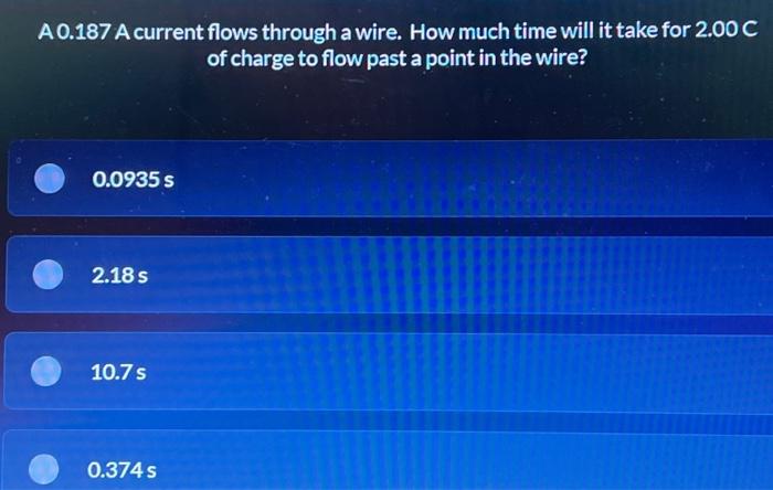 Solved A 0.187 A current flows through a wire. How much time | Chegg.com