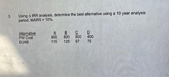 Solved Using IRR analysis, determine the best alternative | Chegg.com