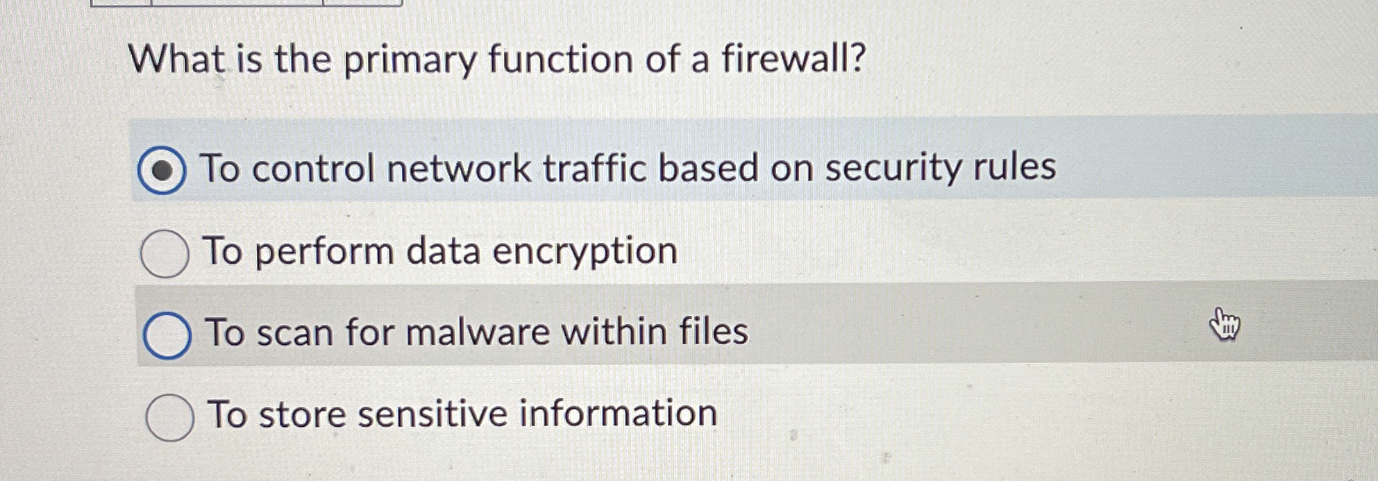 Solved What is the primary function of a firewall?To control | Chegg.com