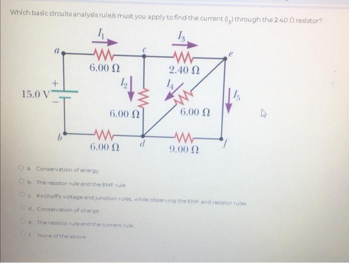 Solved Which basic circuits analysis rule/s must you apply | Chegg.com