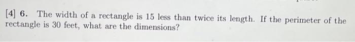 Solved [4] 6. The width of a rectangle is 15 less than twice | Chegg.com
