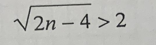 Solved 2n−4>2 | Chegg.com