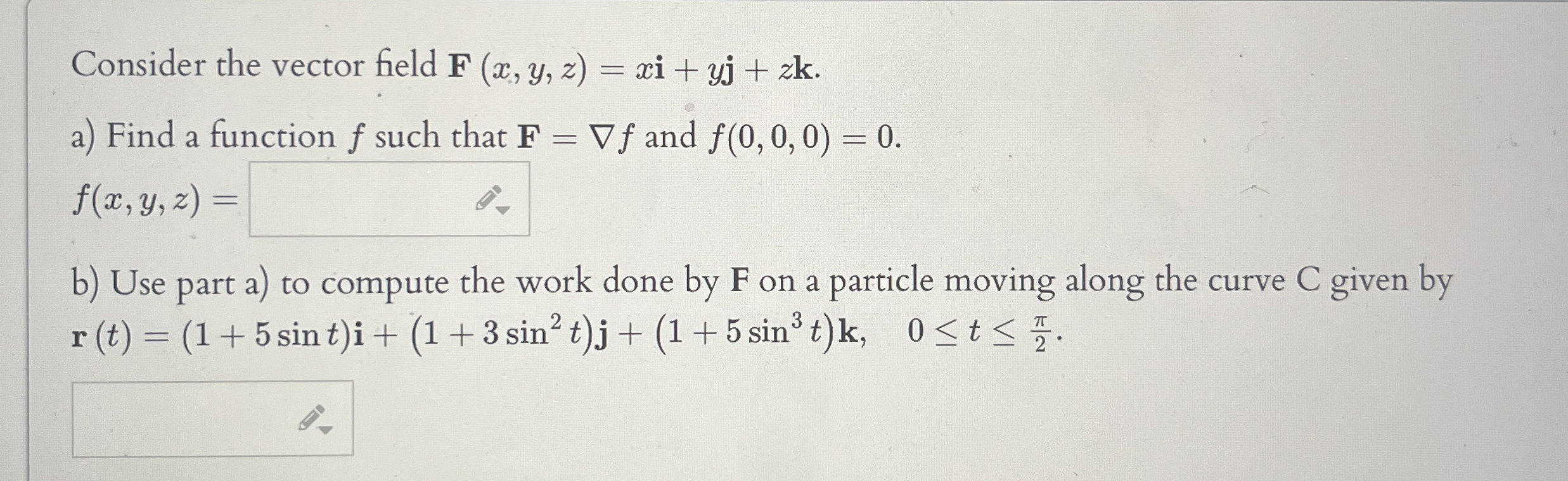 Solved Consider the vector field F(x,y,z)=ξ+yj+zk.a) ﻿Find a | Chegg.com