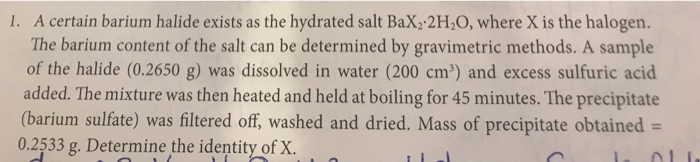 Solved 1. A certain barium halide exists as the hydrated | Chegg.com