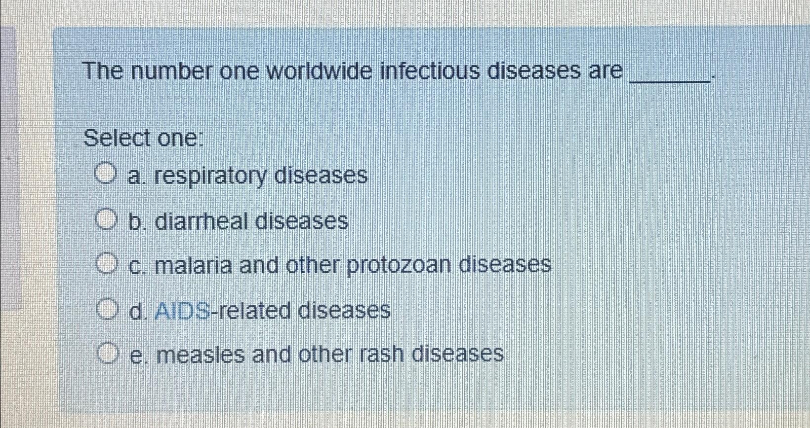 Solved The number one worldwide infectious diseases | Chegg.com