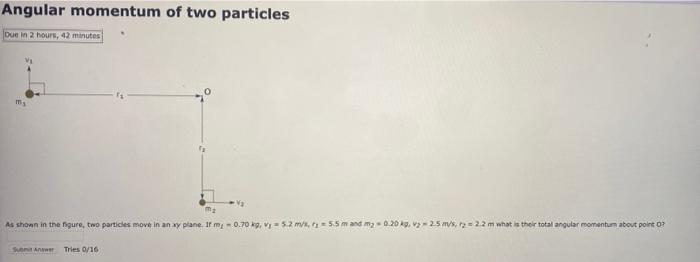 [Solved]: Angular momentum of two particles Due in 2 hours,