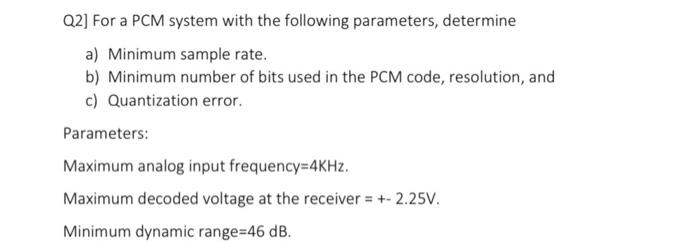 Solved Q2] For a PCM system with the following parameters, | Chegg.com