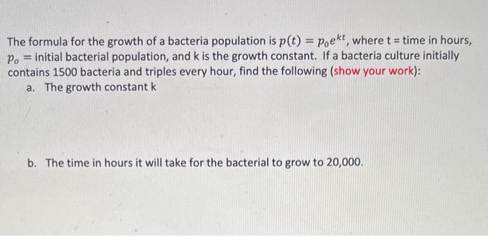 Solved The formula for the growth of a bacteria population | Chegg.com