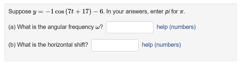 Solved Suppose y=-1cos(7t+17)-6. ﻿In your answers, enter pi | Chegg.com
