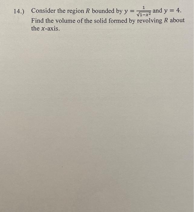 Solved 4.) Consider the region R bounded by y=1−x21 and y=4. | Chegg.com