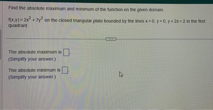 Solved Find the absolute maximum and minimum of the function | Chegg.com