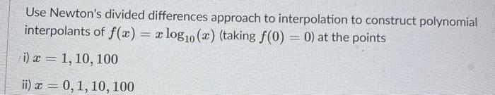 Solved Use Newton's divided differences approach to | Chegg.com