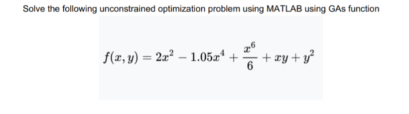 Solved Solve the following unconstrained optimization | Chegg.com