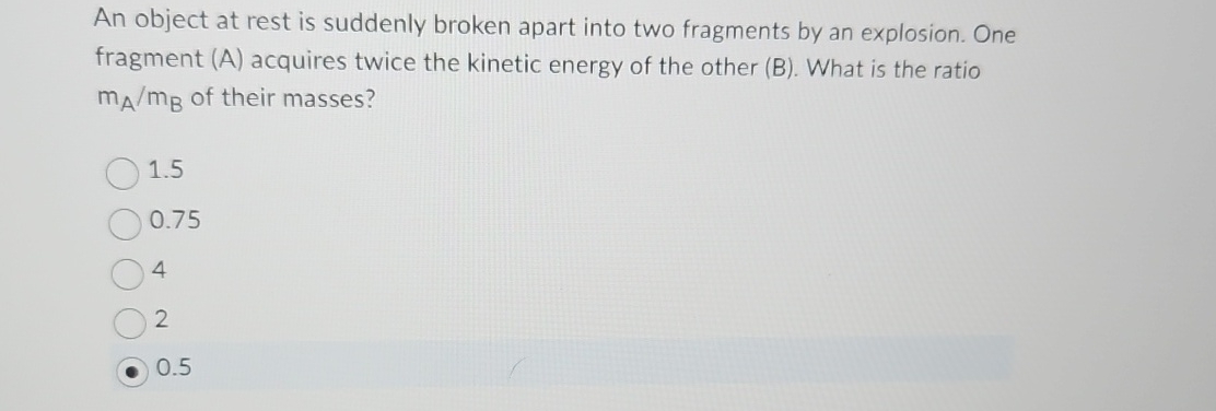 Solved An object at rest is suddenly broken apart into two | Chegg.com