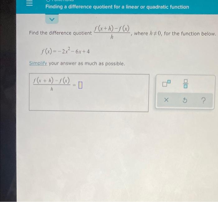 Solved III Finding a difference quotient for a linear or | Chegg.com