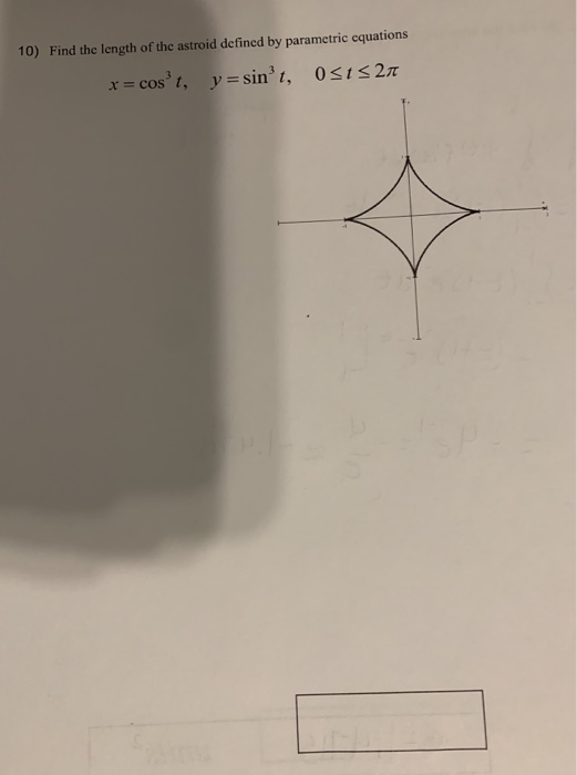 Solved 10) Find the length of the astroid defined by | Chegg.com