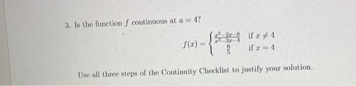 Solved 3. Is the function f continuous at a=4 ? | Chegg.com