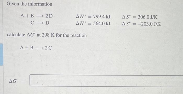 Solved Given the information > A+B 2D C—D ΔΗ" = 799.4 kJ ΔΗ" | Chegg.com