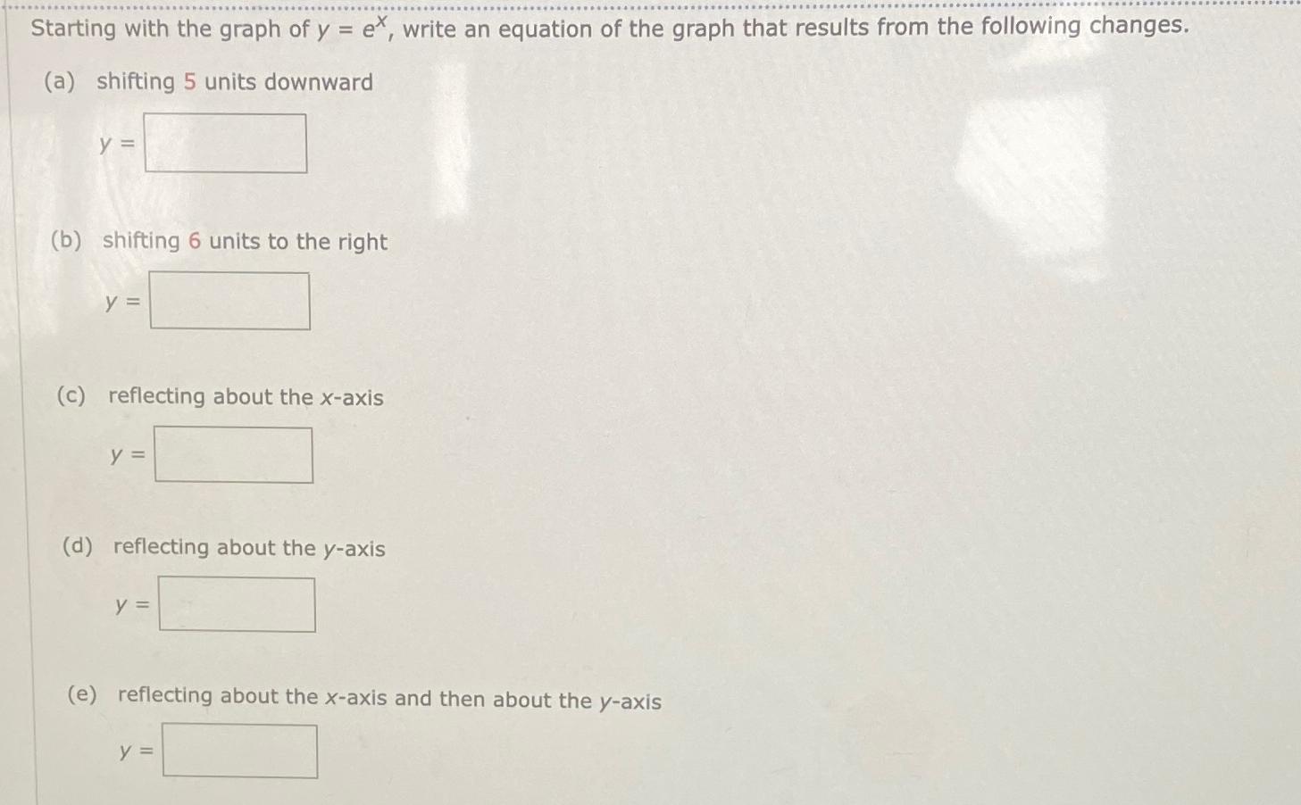 Solved Starting with the graph of y=ex, ﻿write an equation | Chegg.com