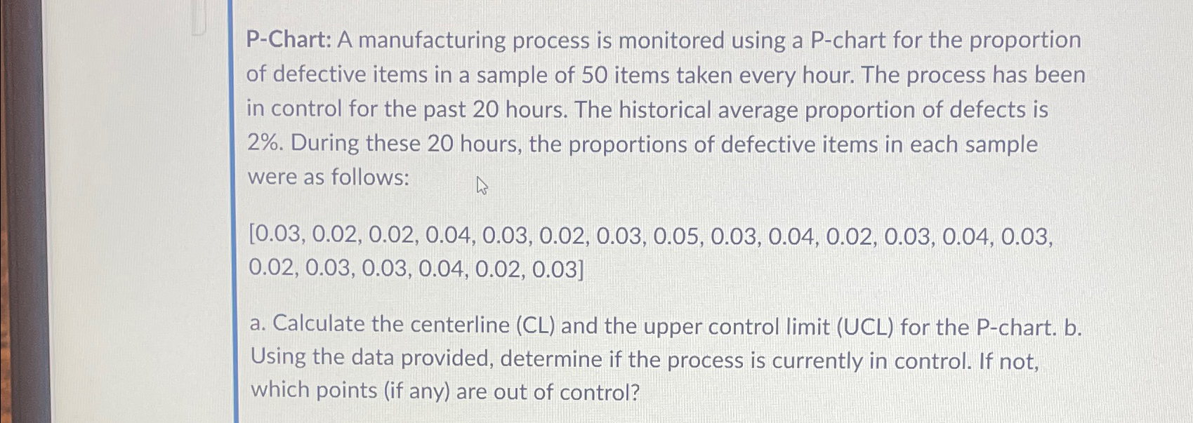 Solved P-Chart: A manufacturing process is monitored using a | Chegg.com