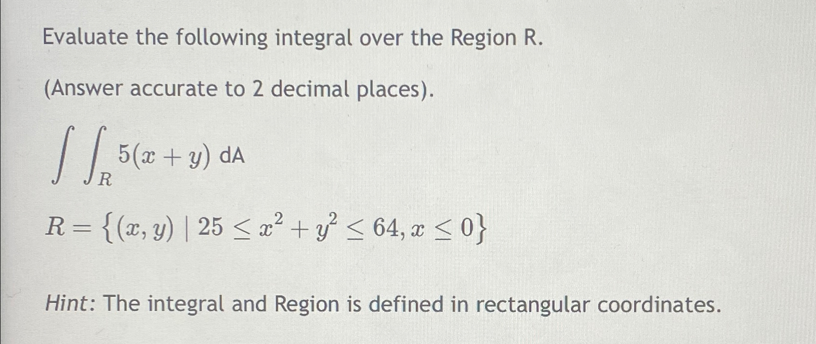 Solved Evaluate the following integral over the Region | Chegg.com