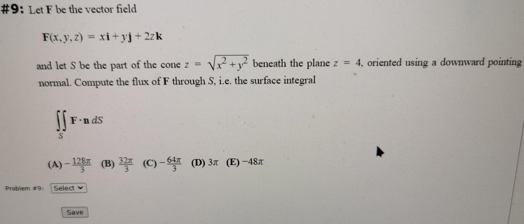 Solved #9: Let F be the vector field F(x, y, z) = xi + yj + | Chegg.com
