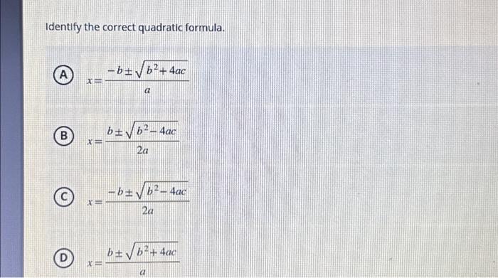 Solved Identify the correct quadratic formula. A B C D -bi | Chegg.com