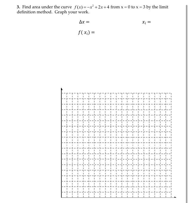Solved 3 Find Area Under The Curve F X X² 2x 4 From X