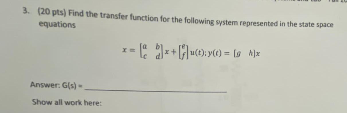 Solved 3. (20 pts) Find the transfer function for the | Chegg.com