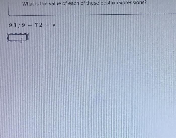 Solved What is the value of each of these postfix | Chegg.com