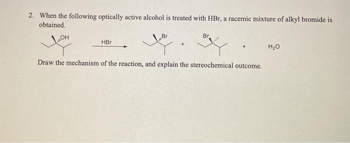 Solved 2. When the following optically active alcohol is | Chegg.com