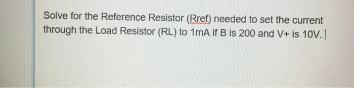 Solved Solve for the Reference Resistor (Rref) needed to set | Chegg.com