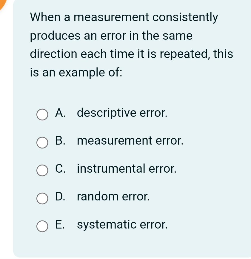 When a measurement consistentlyproduces an error in | Chegg.com