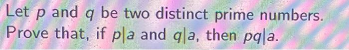 Solved Let р and q be two distinct prime numbers. Prove | Chegg.com