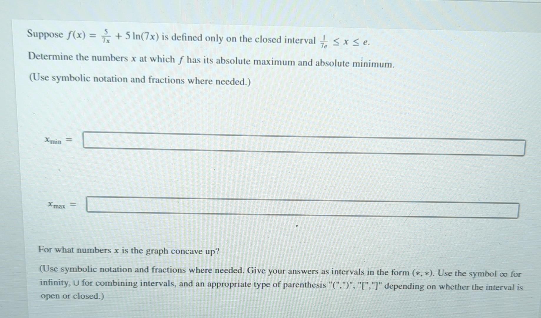 Solved Suppose f(x)=7x5+5ln(7x) is defined only on the | Chegg.com