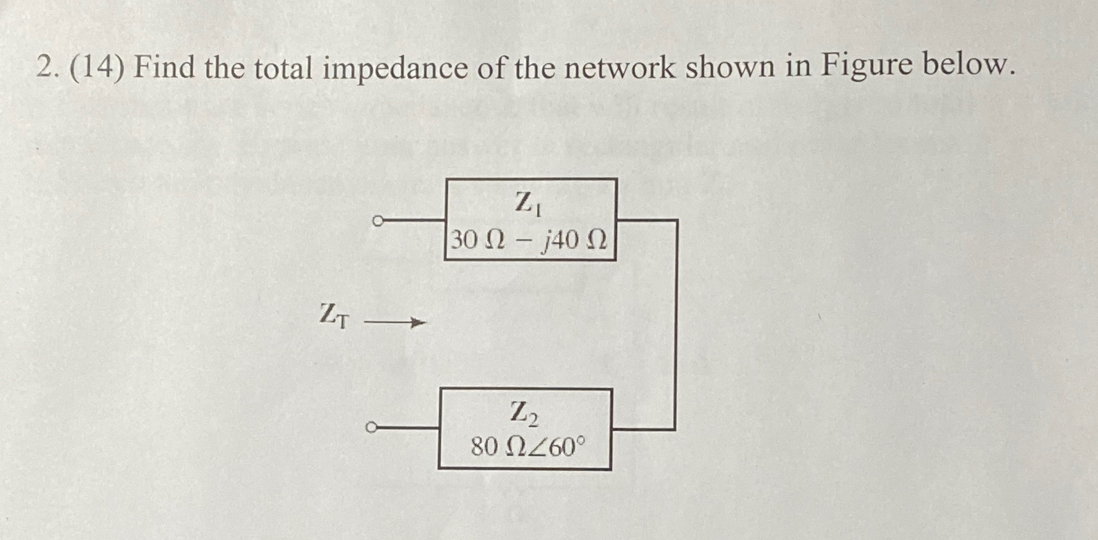 Solved (14) ﻿Find the total impedance of the network shown | Chegg.com