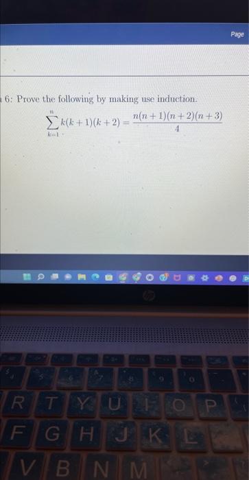 Solved 6: Prove the following by making use induction. | Chegg.com