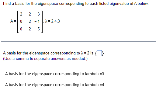 Solved Find a basis for the eigenspace corresponding to each | Chegg.com