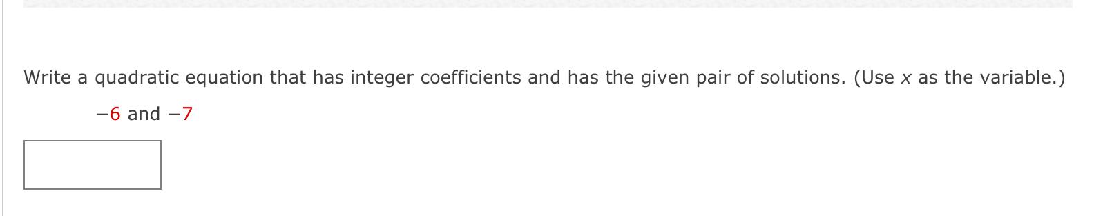 Solved Write a quadratic equation that has integer | Chegg.com