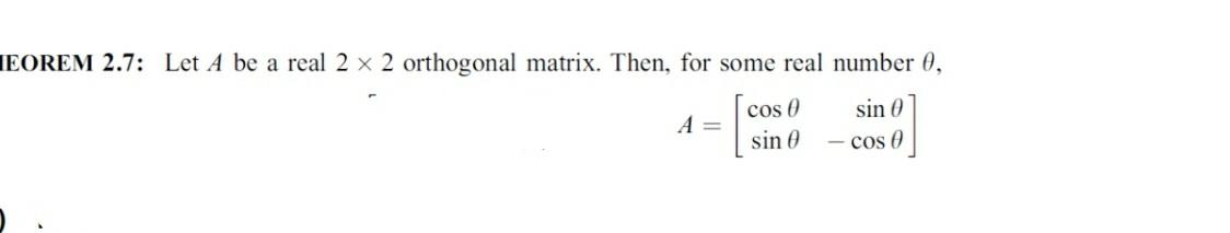 Solved EOREM 2.7: Let A be a real 2×2 orthogonal matrix. | Chegg.com