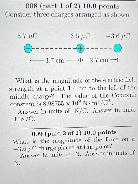 Solved 008 (part 1 of 2 ) 10.0 points Consider three charges | Chegg.com