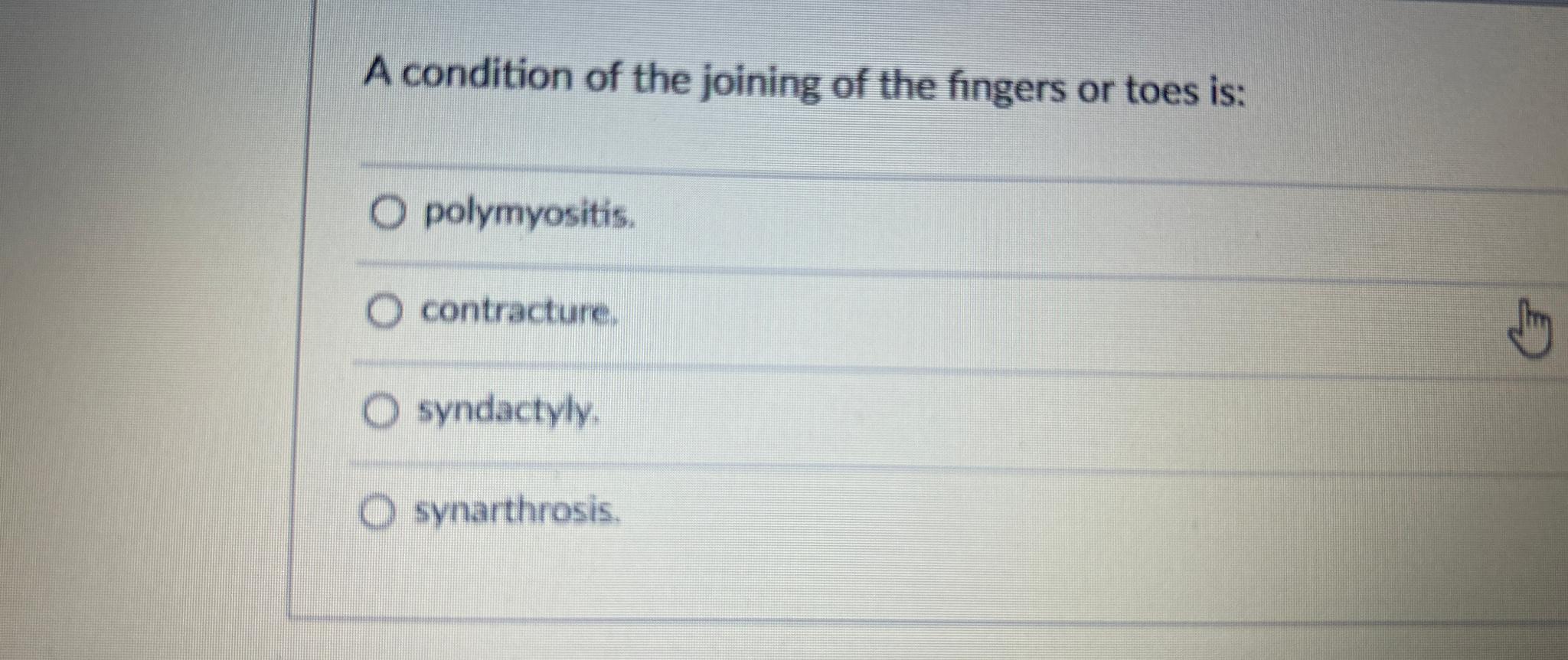 Solved A condition of the joining of the fingers or toes | Chegg.com