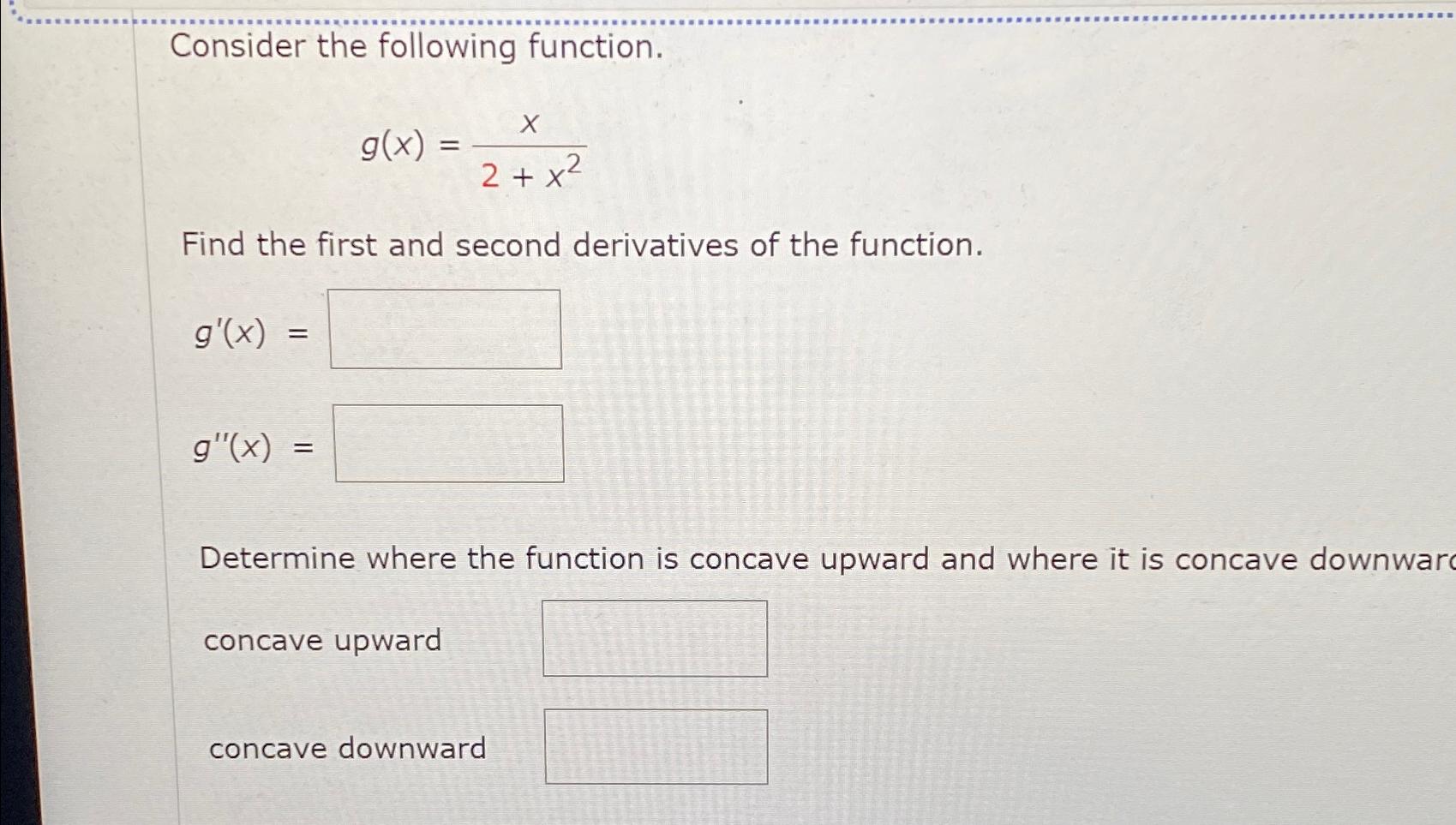 Solved Consider the following function.g(x)=x2+x2Find the | Chegg.com