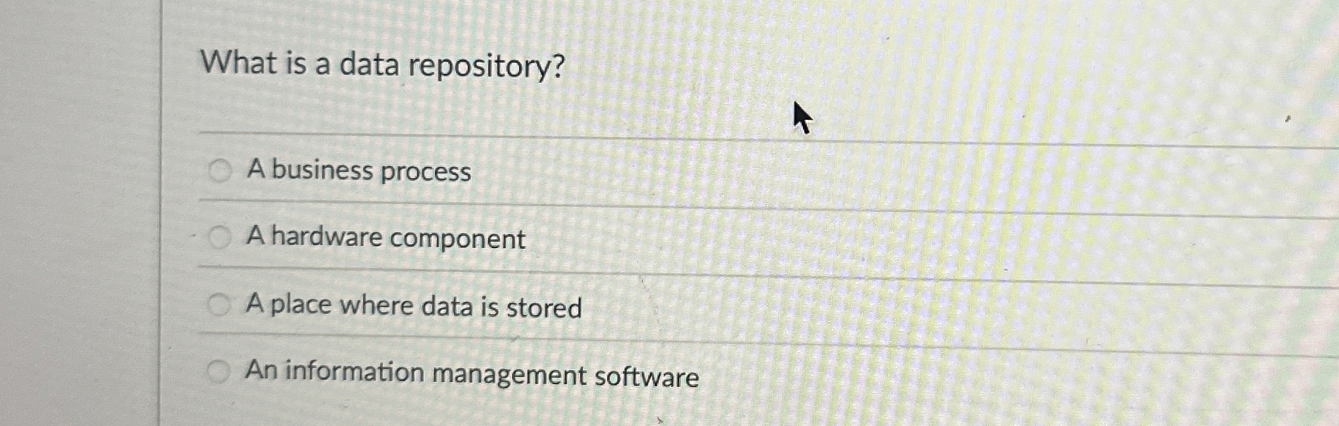 Solved What is a data repository?A business processA | Chegg.com