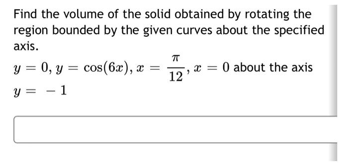 Solved Find the volume formed by rotating about the y-axis | Chegg.com