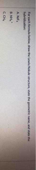 Solved For each formula below, draw the Lewis/kekule | Chegg.com