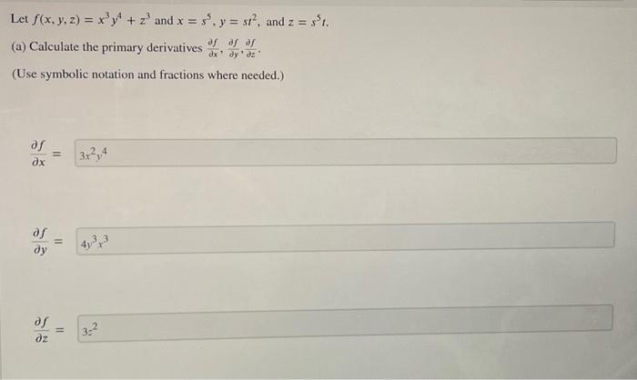 Solved Let f(x,y,z)=x3y4+z3 and x=s5,y=st2, and z=s5t. (a) | Chegg.com