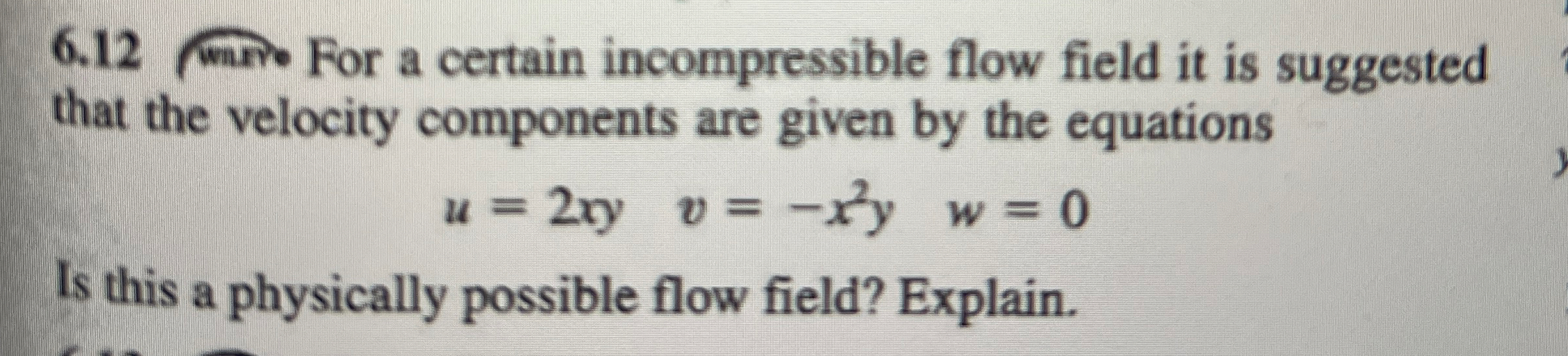 Solved 6.12 ﻿For a certain incompressible flow field it is | Chegg.com